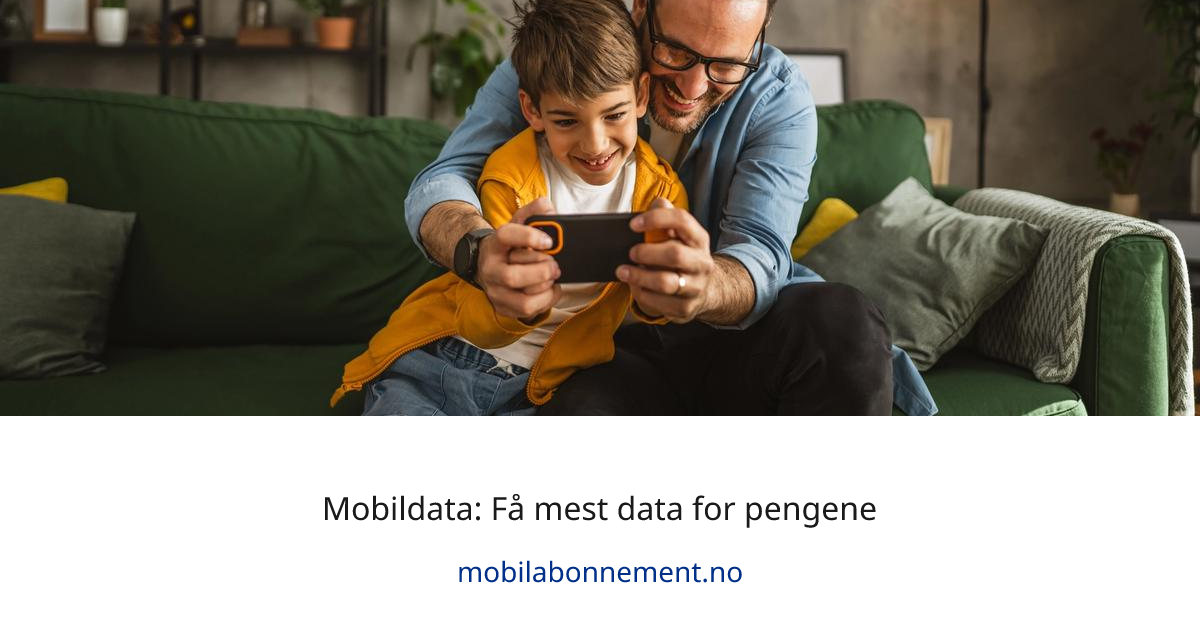 Mobildata: Få mest data for pengene