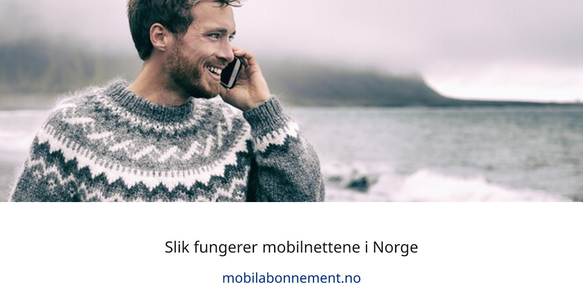 Slik fungerer mobilnettene i Norge