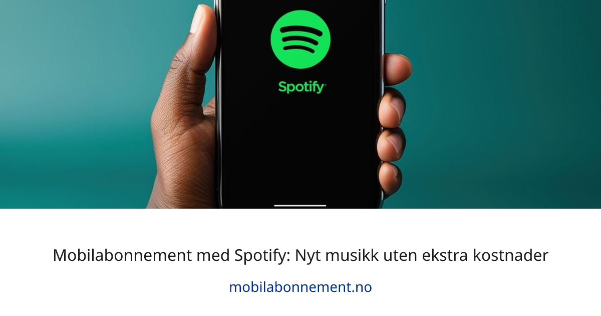 Mobilabonnement med Spotify - Mobilabonnement.no
